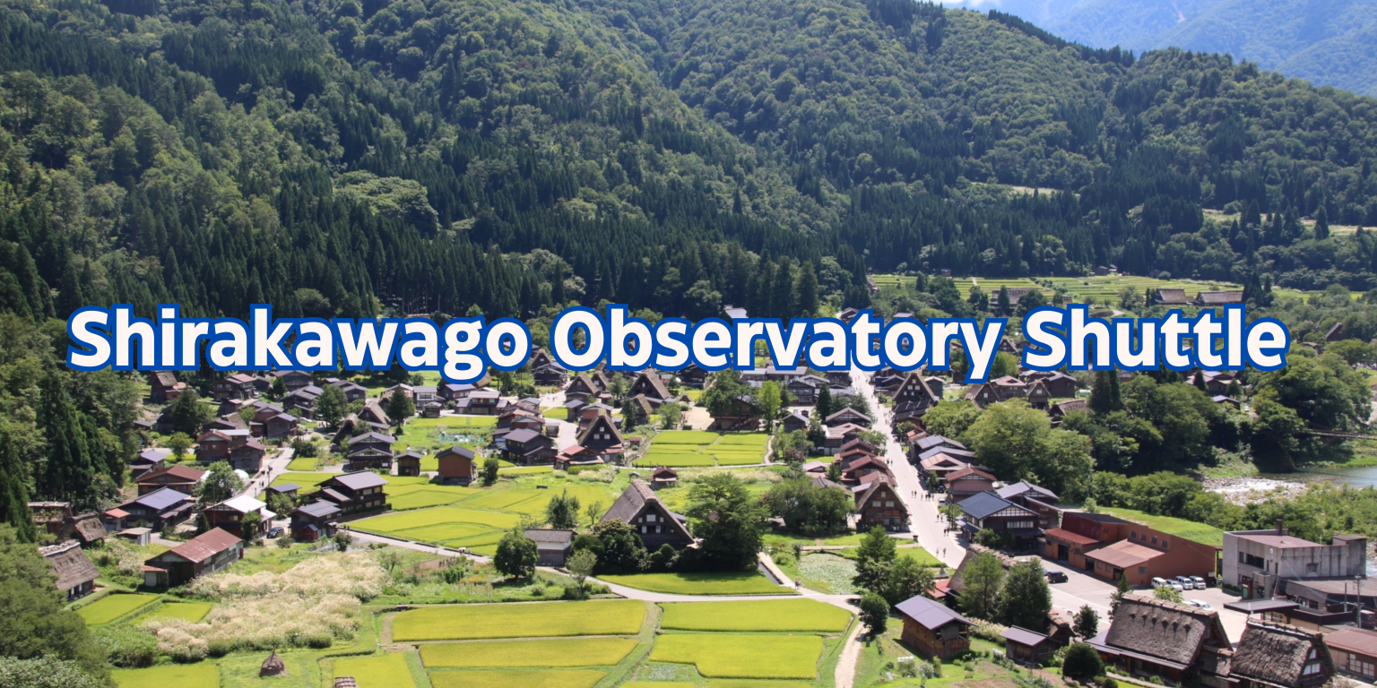 Shirakawago Observation Deck Shuttle Bus Information